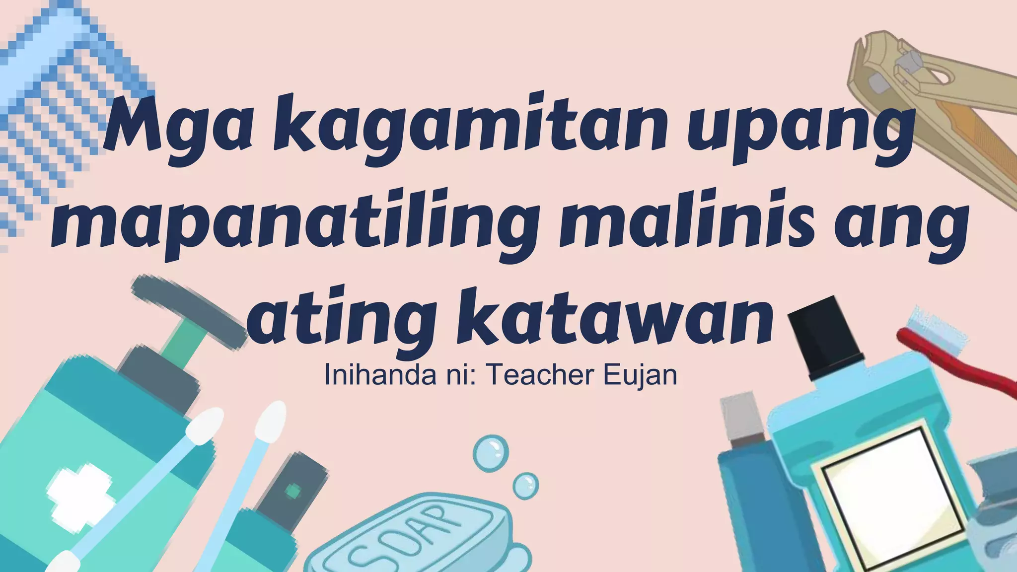 KINDERGARTEN MELC WEEK 9 BASIC NEEDS TAKING CARE OF BODY.pptx