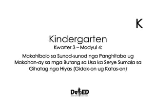 kinder_q3_mod4_Makahibalo sa Sunod-sunod nga Panghitabo ug Makahan-ay ...