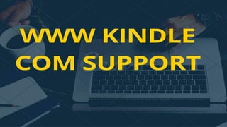 Kindle com support | PPT