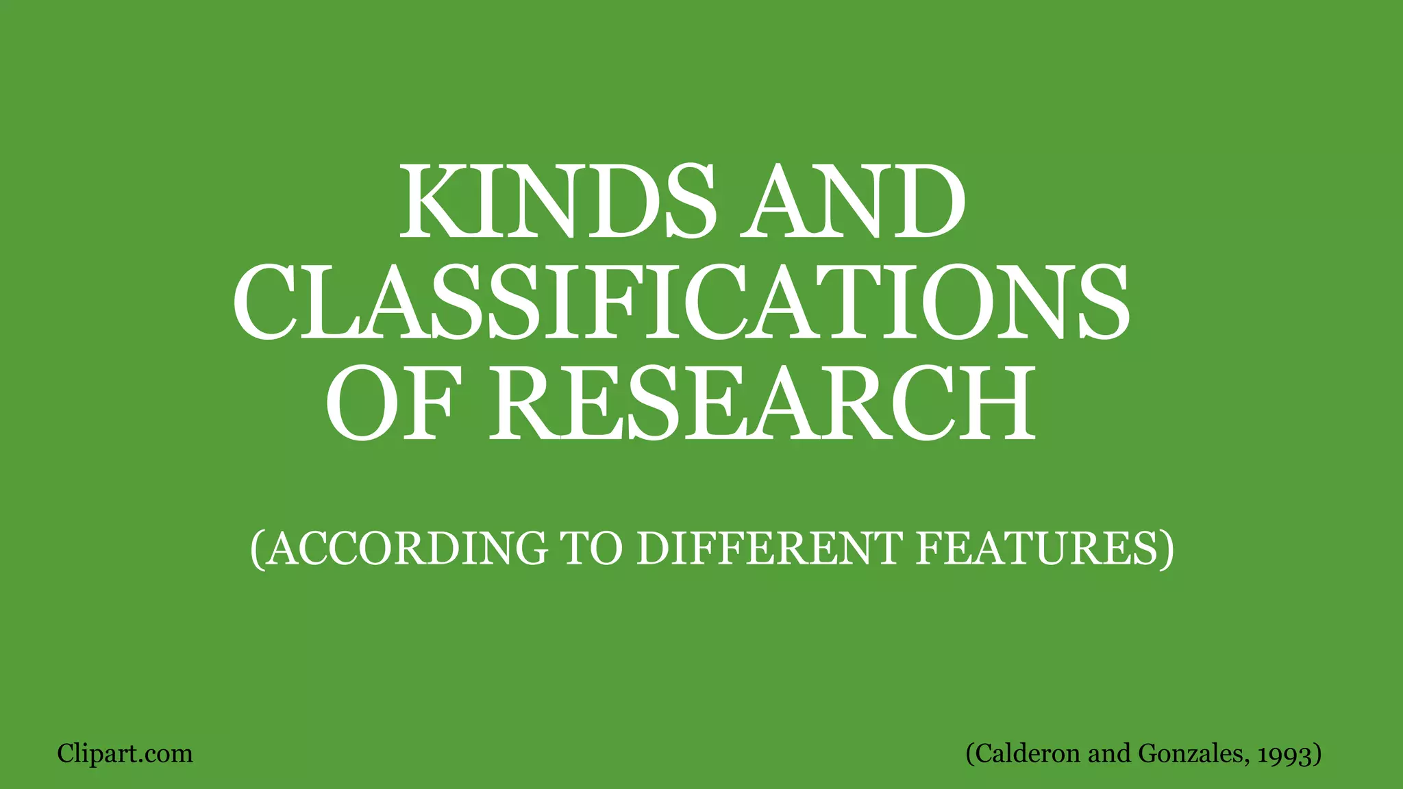 Kinds and classifications of research | PPTX