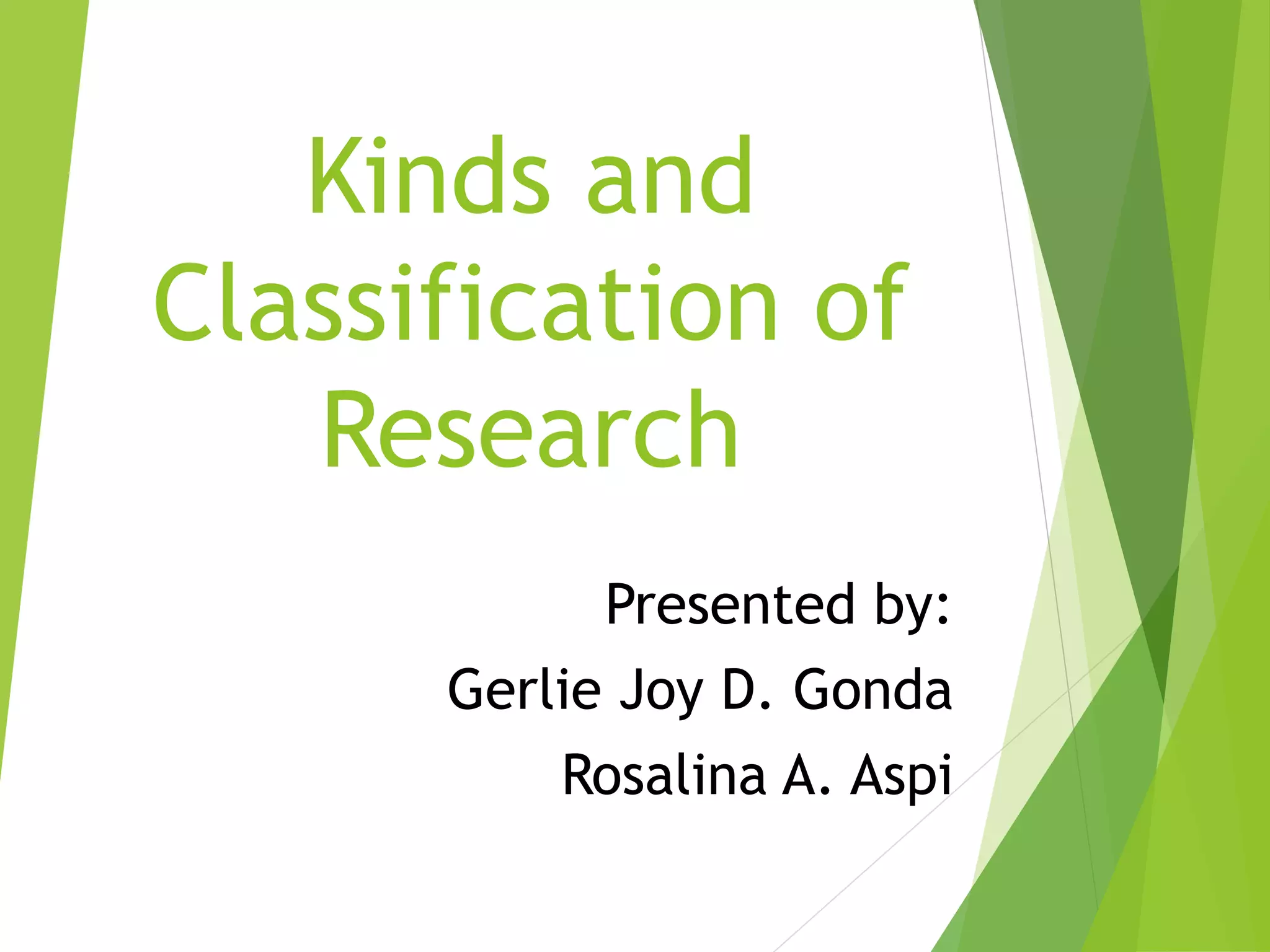 Kinds & classification of research | PPTX