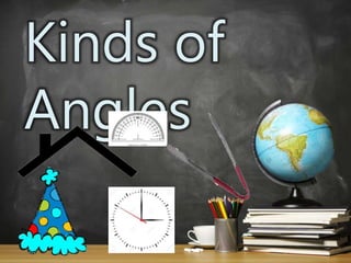 Kinds of Angles Grade 4 Mathematics 3rd Quarter | PPTX