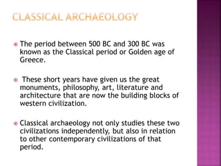 Kinds of archaeology | PPTX