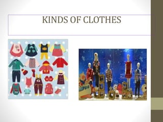 Kinds of clothes 1 | PPT | Women\'s Outerwear | Women\'s Clothing