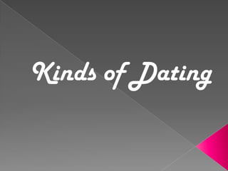 Kinds of dating | PPTX