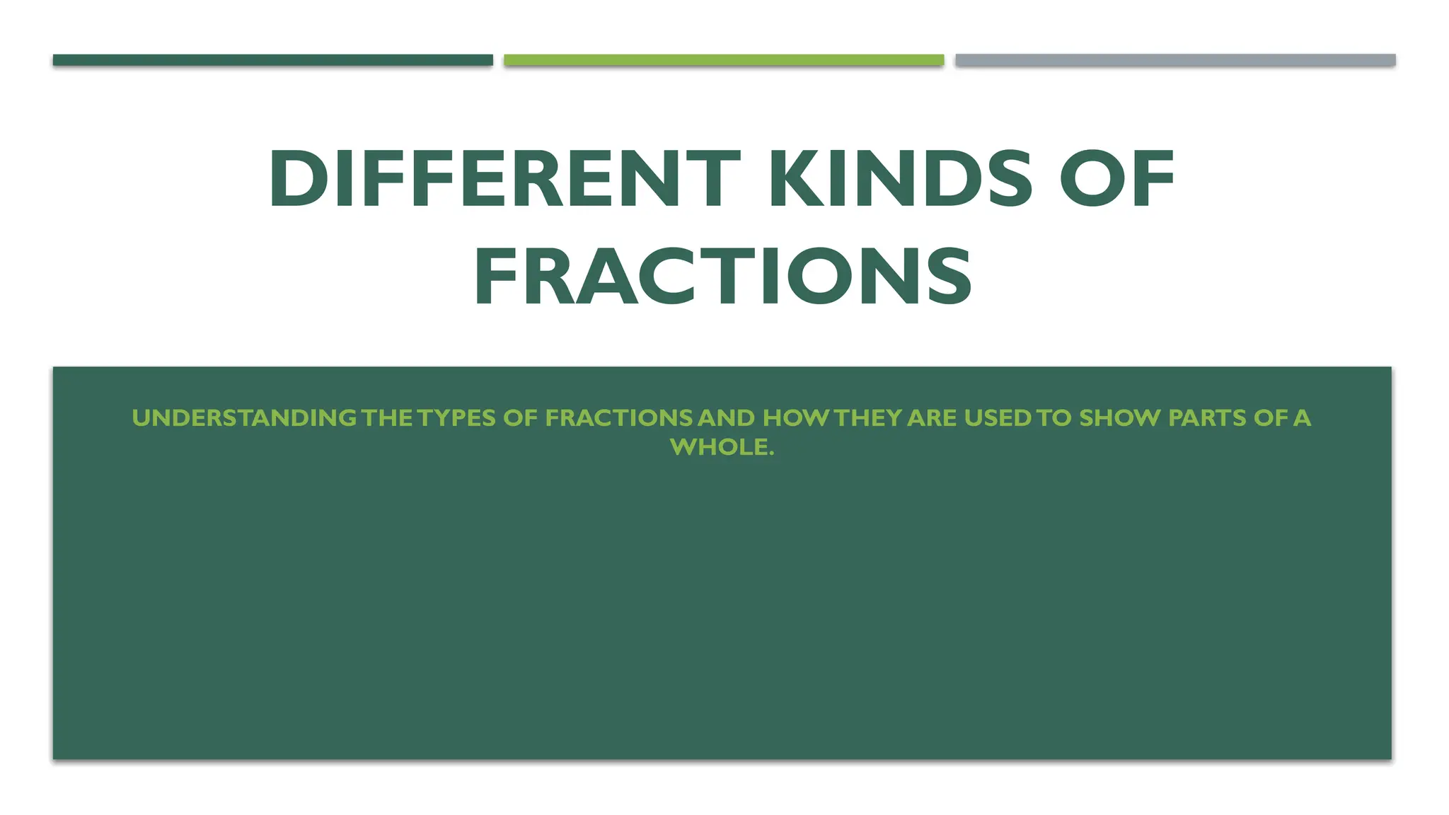 DIFFERENT KINDS OF FRACTIONS GRADE 4.pptx