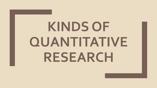 Kinds of Quantitative Research | PPTX