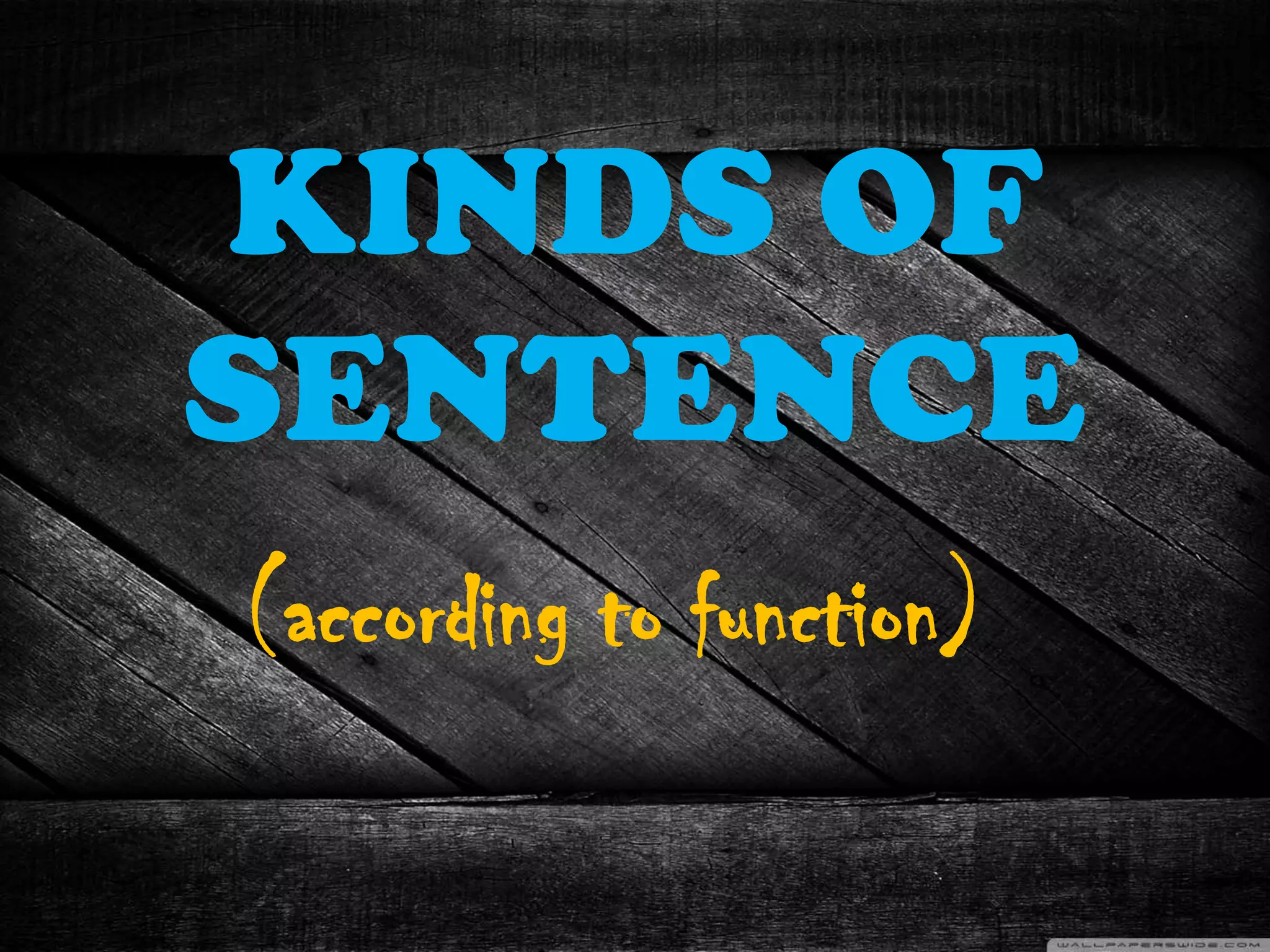 Kinds of sentence according to function | PPTX