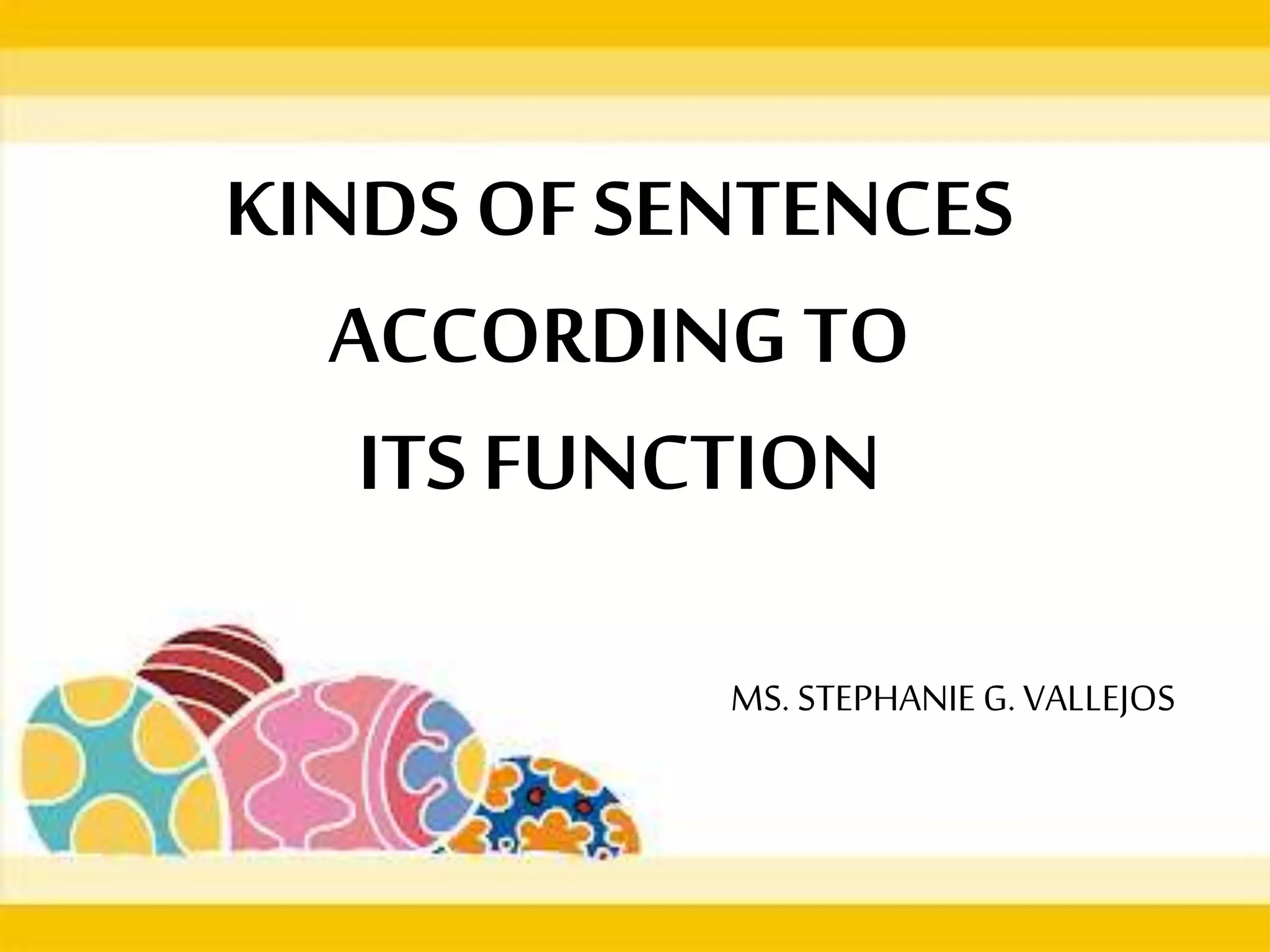 Kinds of sentences according to function | PPTX