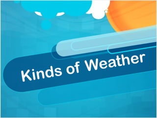 Kinds of Weather_Science for Grade 2 pupils | PPT
