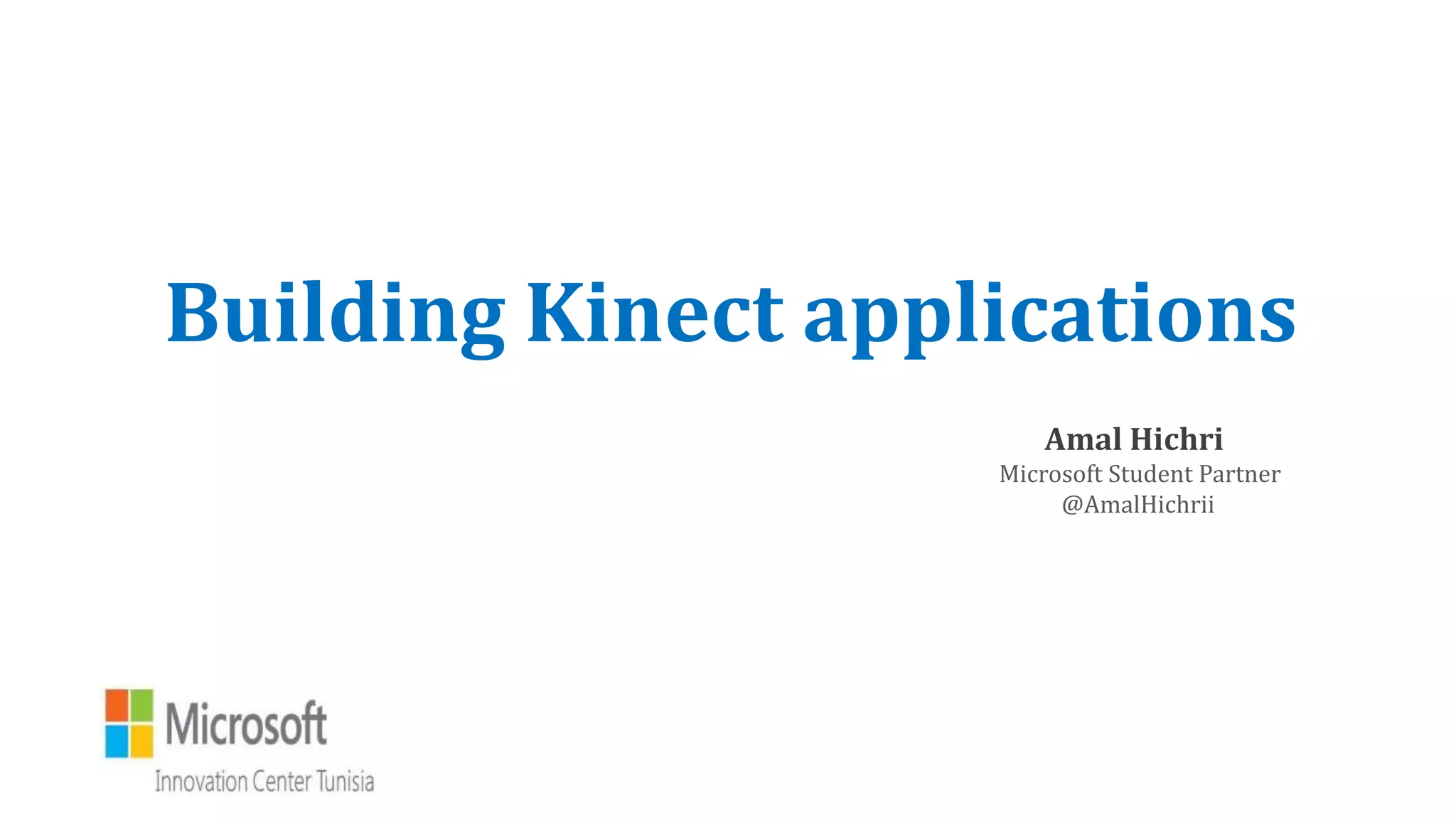 Building Kinect Applications Application Fundamentals Ppt