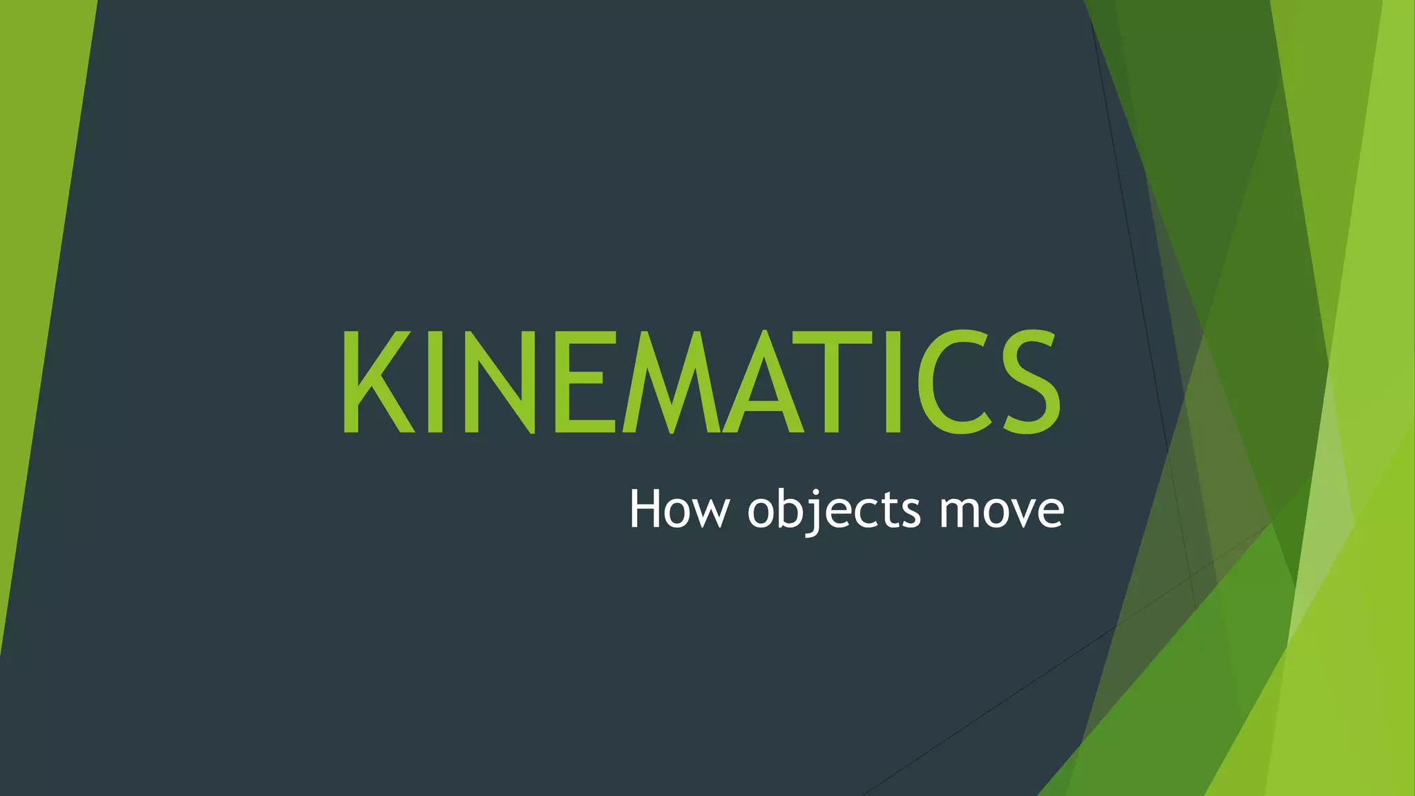 KINEMATICS.pptx | Physics | Science