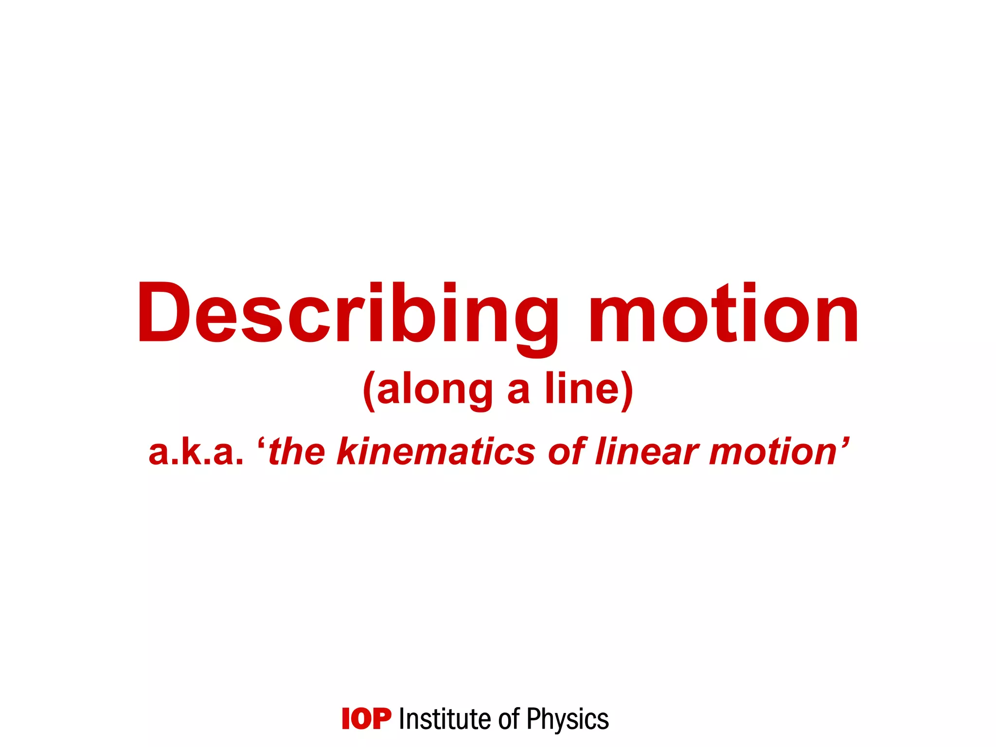 Kinematics-linear-motion.ppt | Physics | Science