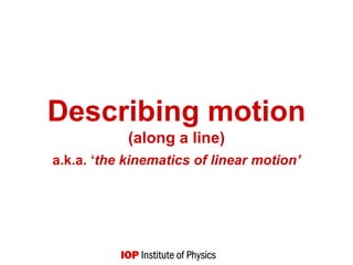 Kinematics-linear-motion.ppt