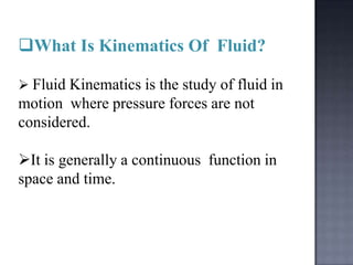 Kinematics of fluid flow & it’s application. | PPTX