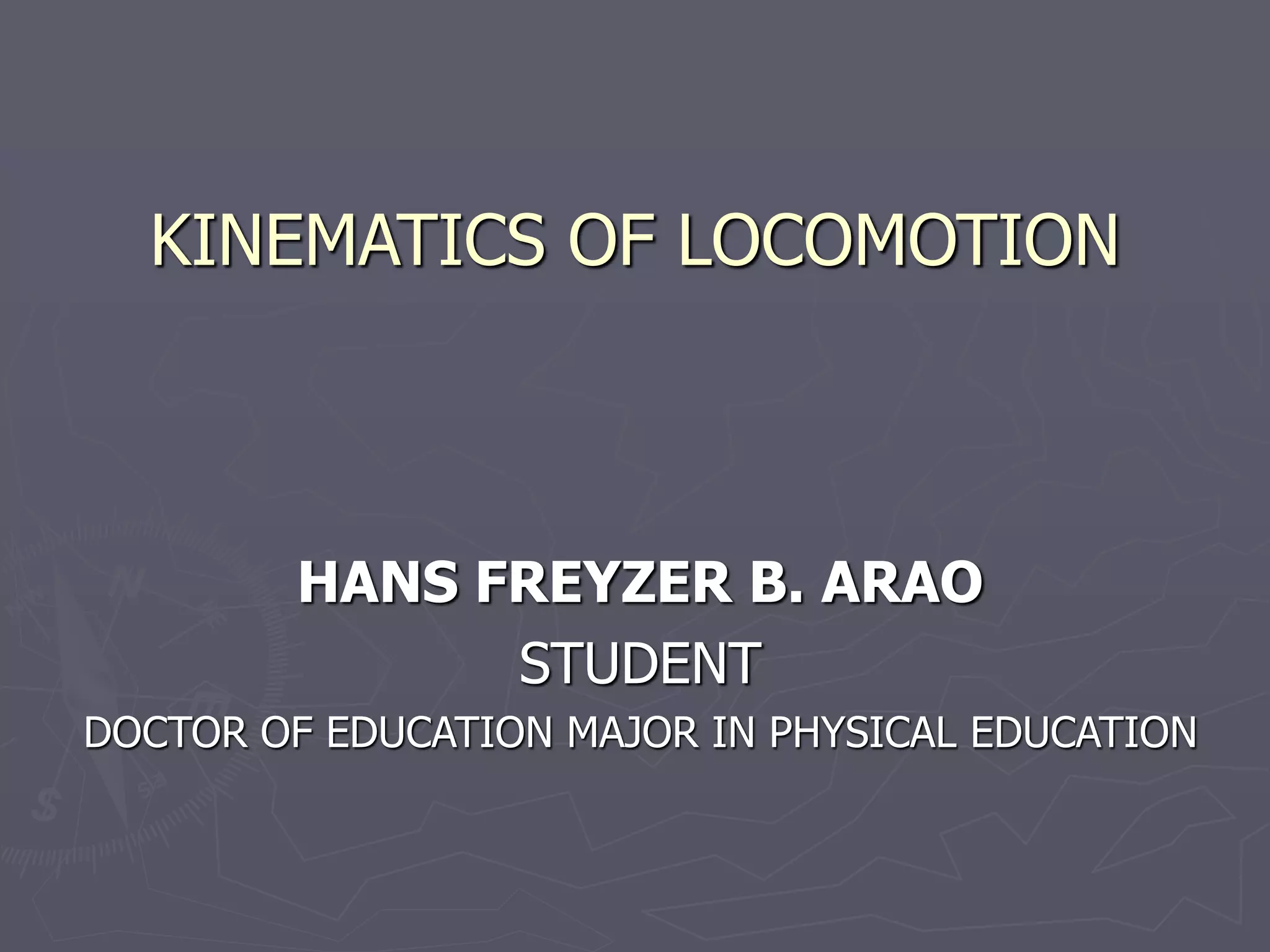 KINEMATICS OF LOCOMOTION.PPT | Foot Health | Diseases and Conditions