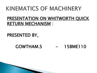 WHITWORTH QUICK RETURN MECHANISM | PPTX