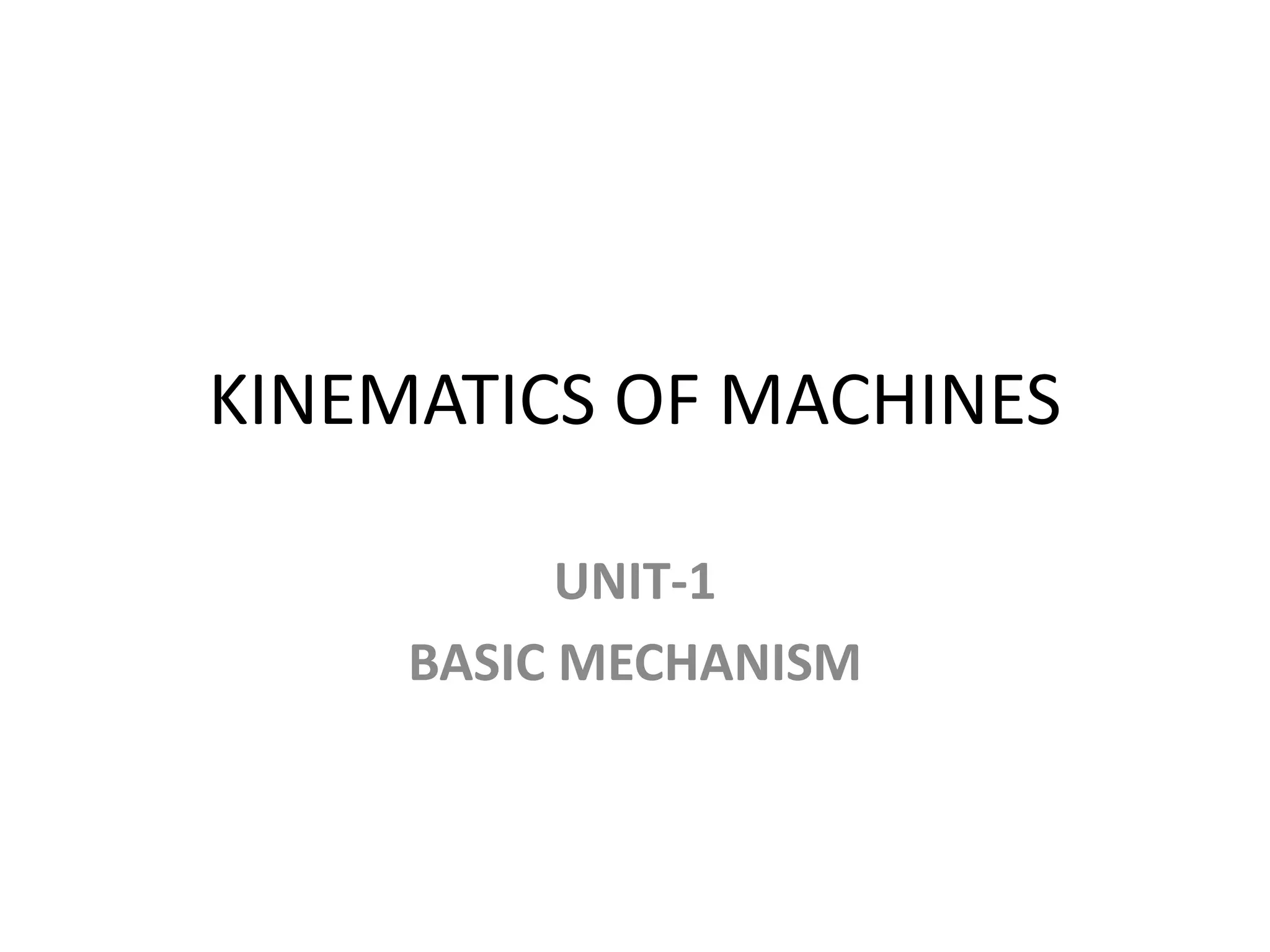KINEMATICS OF MACHINES-UNIT-I-BASIC CONCEPTS & INTRODUCTION | PPT
