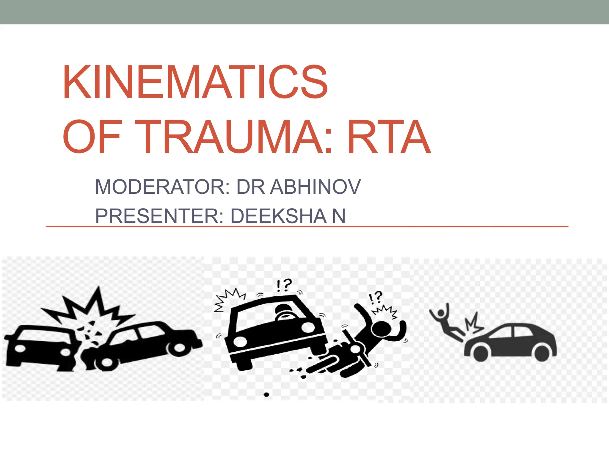 KINEMATICS OF TRAUMA IN ROAD TRAFFIC ACCIDENTS | PPTX