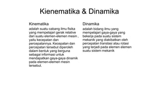 KINEMATIKA DAN DINAMIKA TEKNIK 1_5.pptx