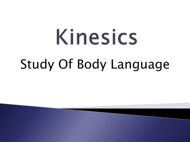 Kinesics Communication Skills | PPTX