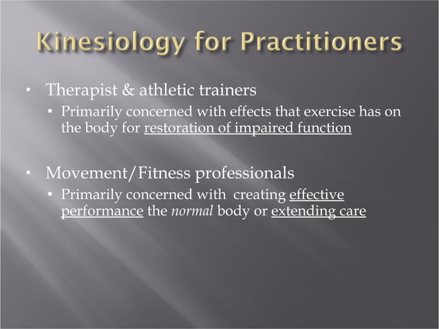 Kinesiology intro 1 | PPT | Physical Therapy | Wellness