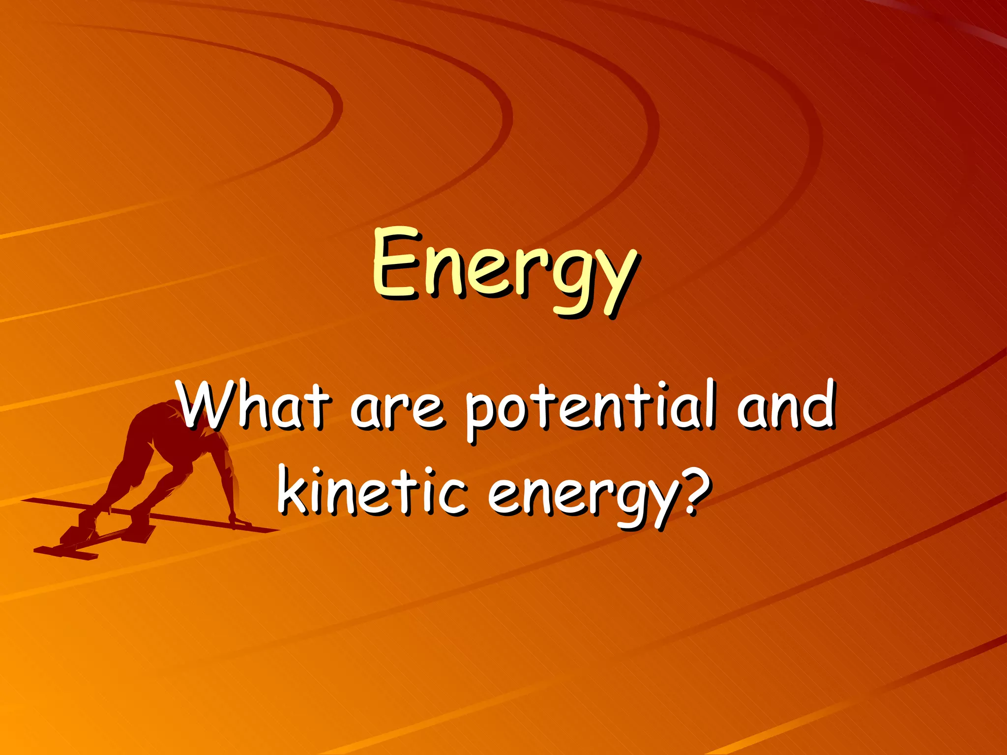 Kinetic and potential energy | PPT