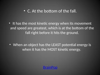 Kinetic and Potential Energy- kinetic means energy in action while ...