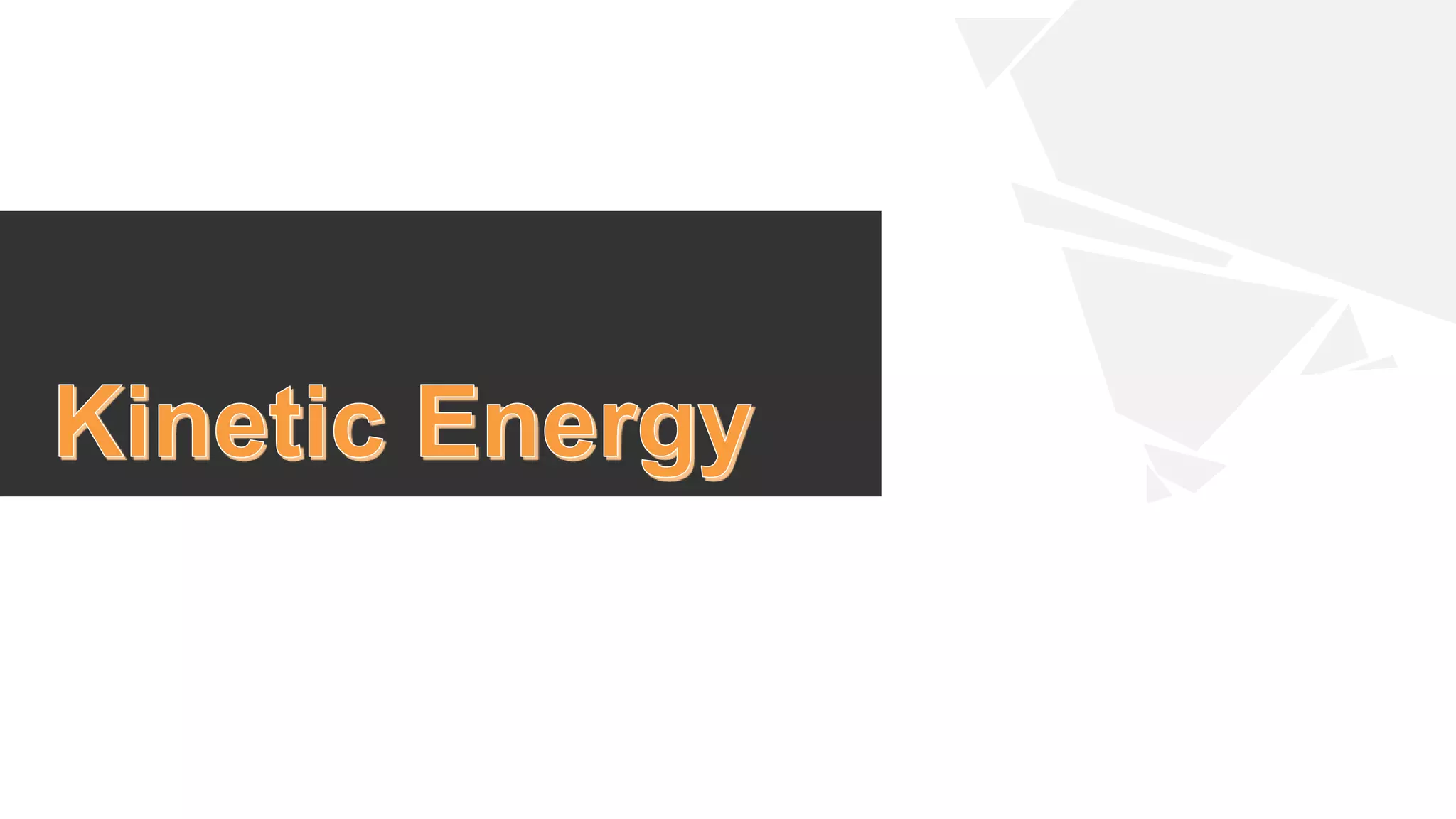 Kinetic energy | PPT