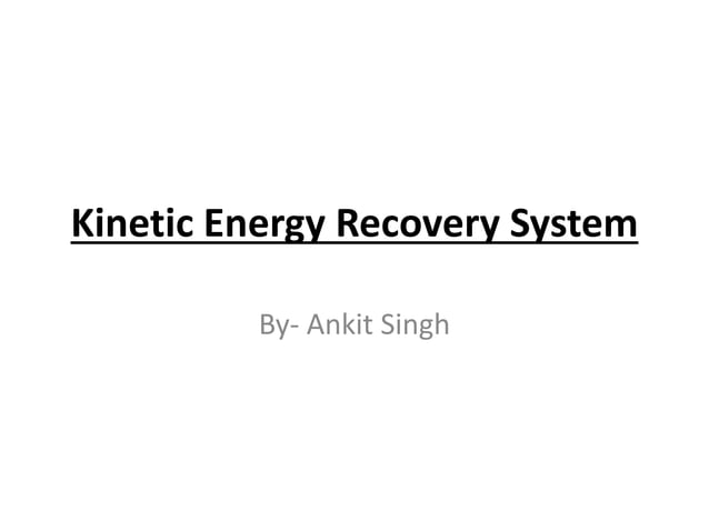Kinetic Energy Recovery System | PPT