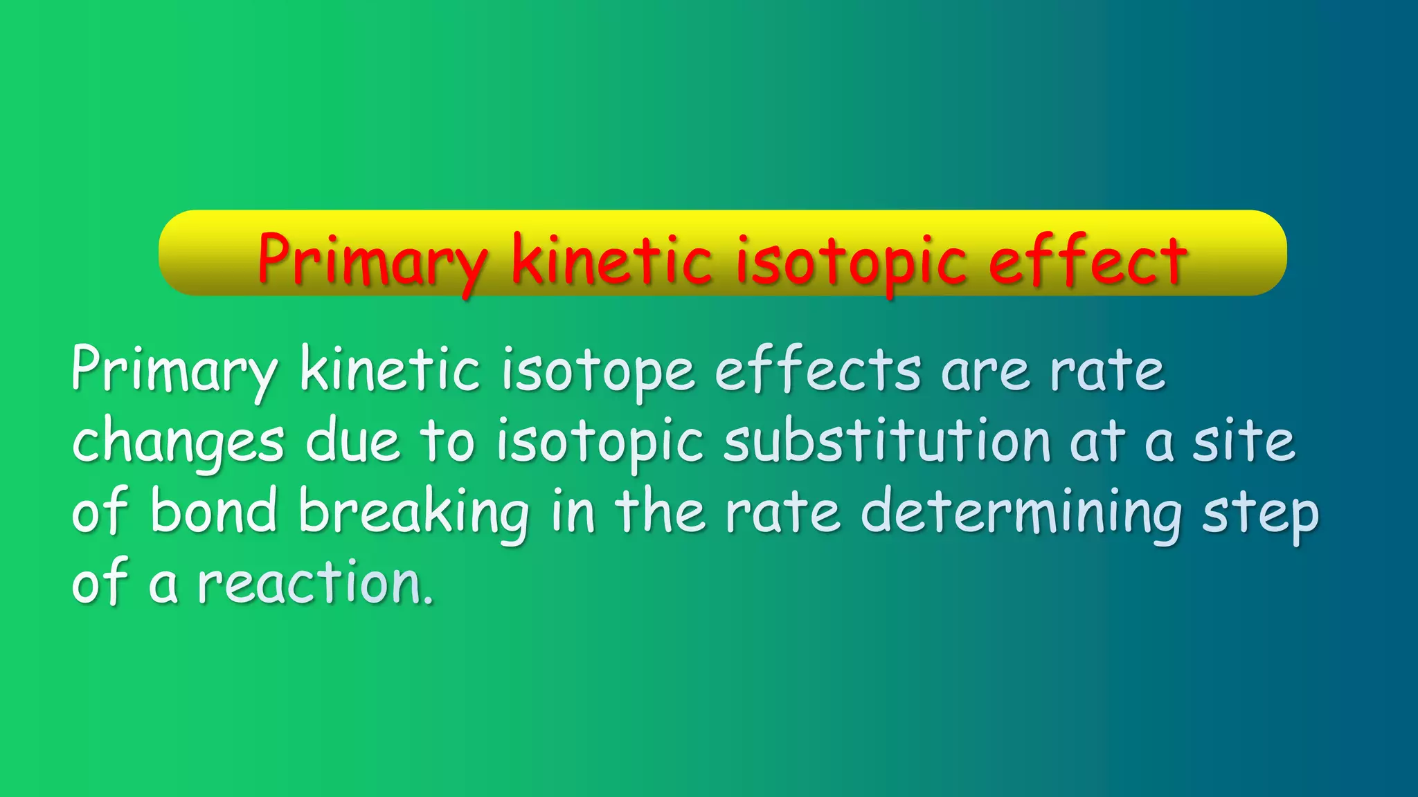 Kinetic Isotopic Effect | PPTX