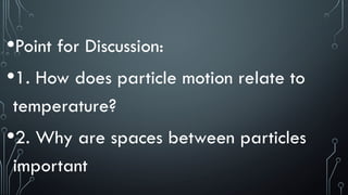 KINETIC MOLECULAR THEORY FOR SCIENCE GRADE 7 MATATAG.pptx