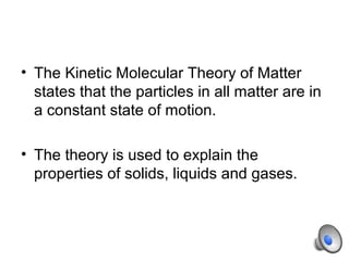 Kinetic molecular theory 10.1 | PPT