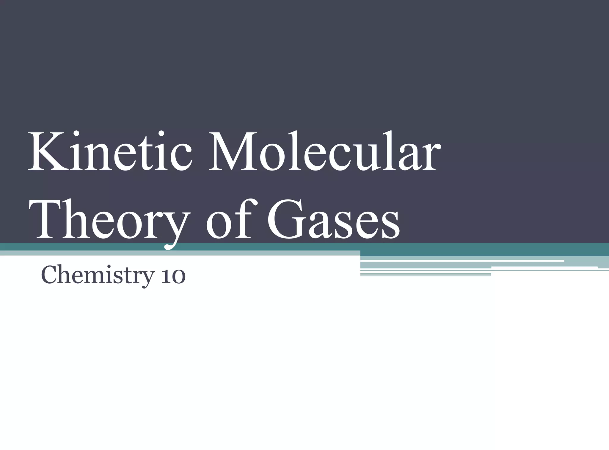 Kinetic Molecular Theory of Gases | PPTX