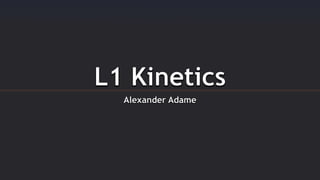 L1 Protein Kinetics | PPT