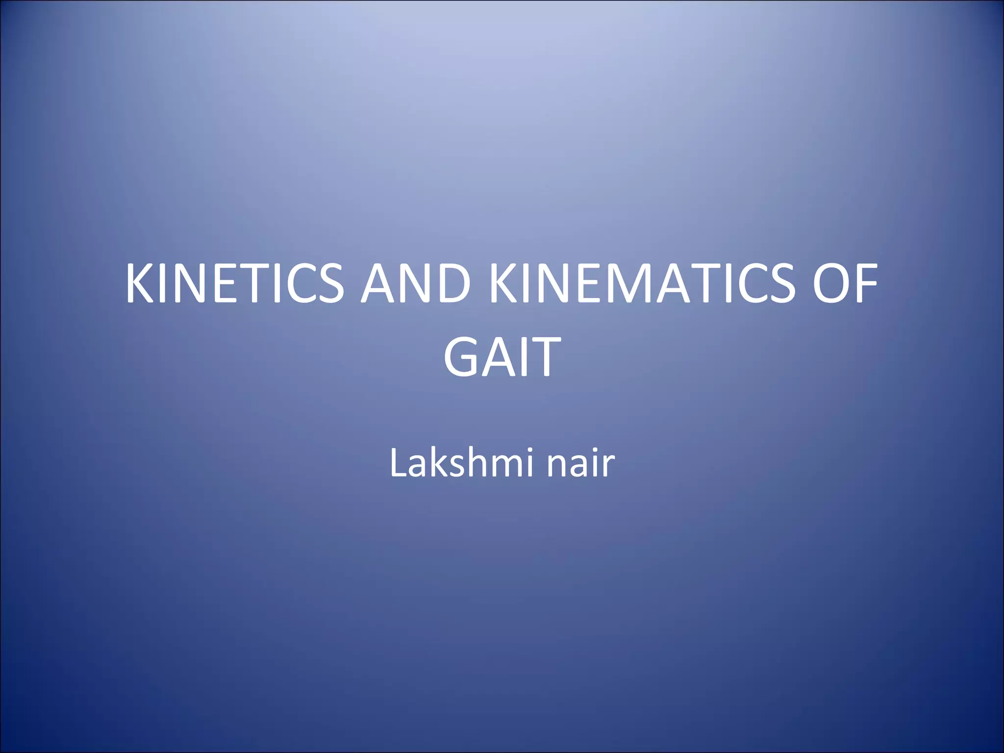 Kinetics and kinematics of gait | PPT