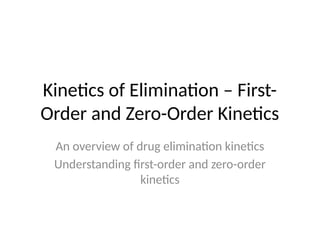 Kinetics of Elimination – First-Order and Zero-Order Kinetics | PPT