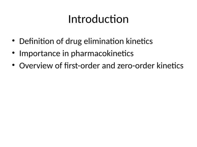 Kinetics of Elimination – First-Order and Zero-Order Kinetics | PPT