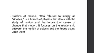 KINETICS OF MOTION.pptx