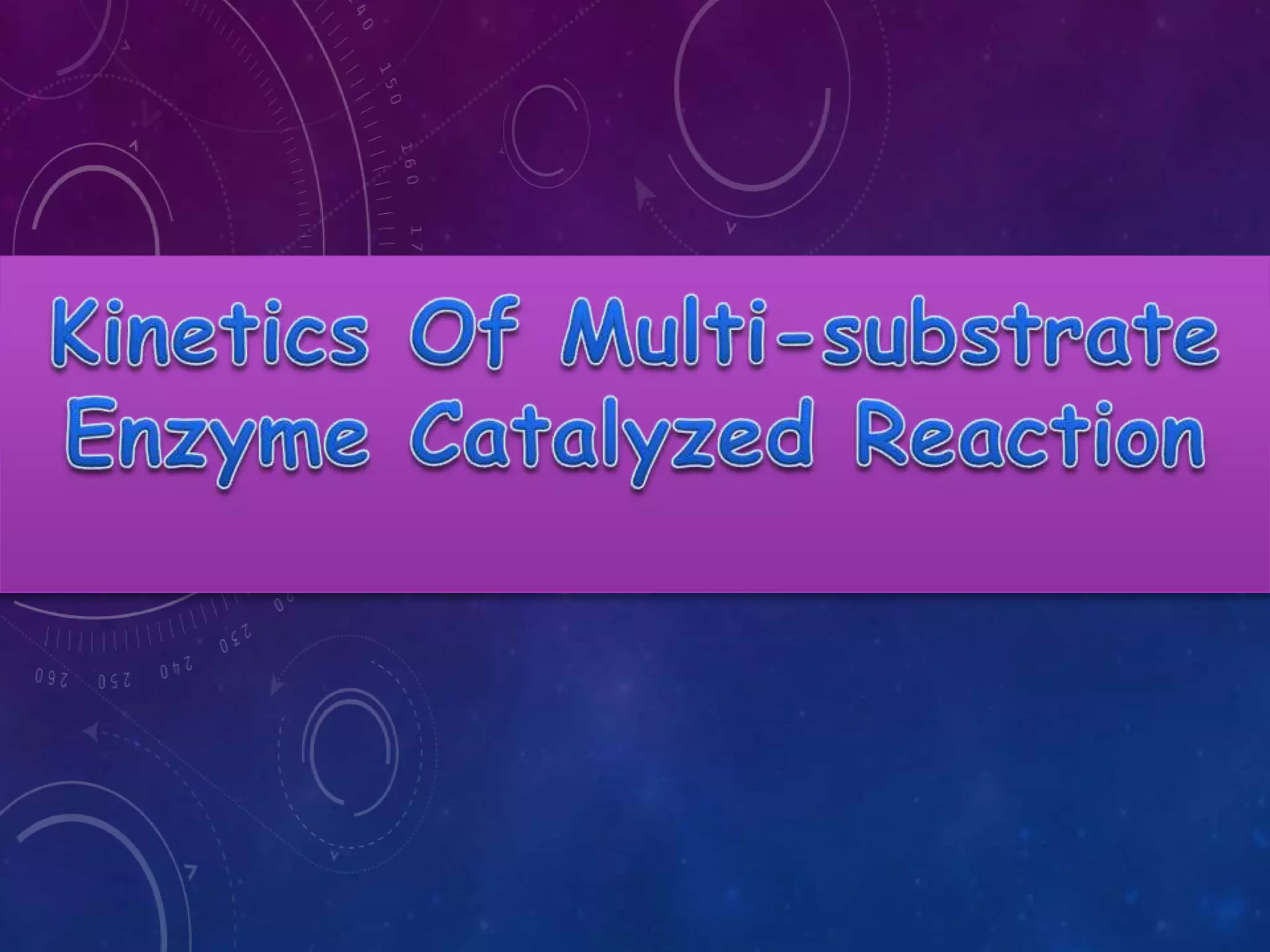 Kinetics of multi substrate enzyme catalyzed reaction | PPTX