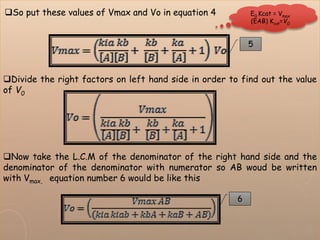 Kinetics of multi substrate enzyme catalyzed reaction | PPTX