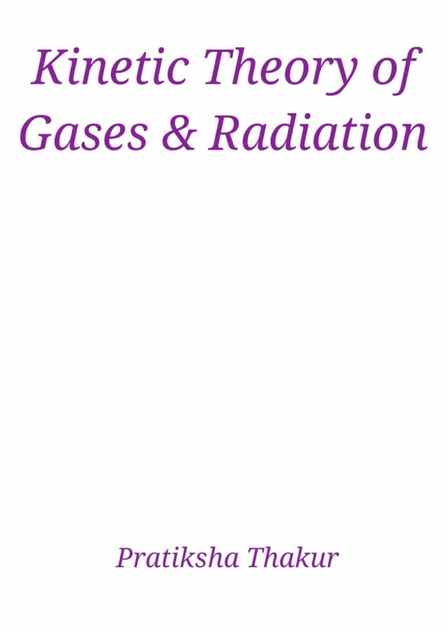 Kinetic Theory of Gases and Radiation | PDF