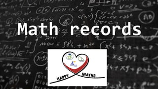 Mathematical records by Group 2 | PPTX