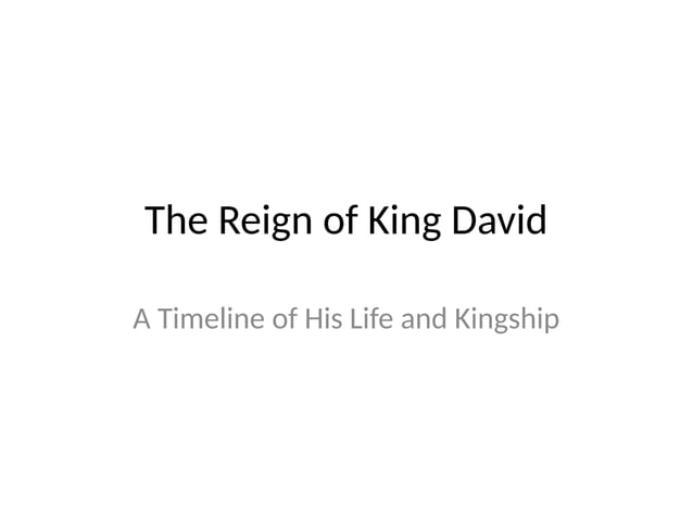 A timeline of the reign of King David of Israel | PPTX