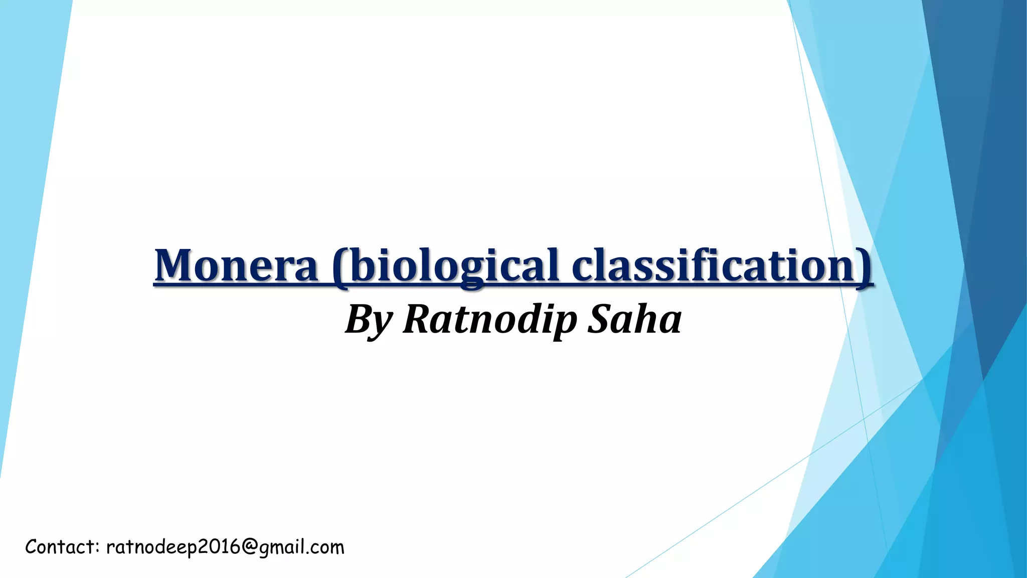 Kingdom Monera or bacteria (biological classification) by Ratnodip Saha ...