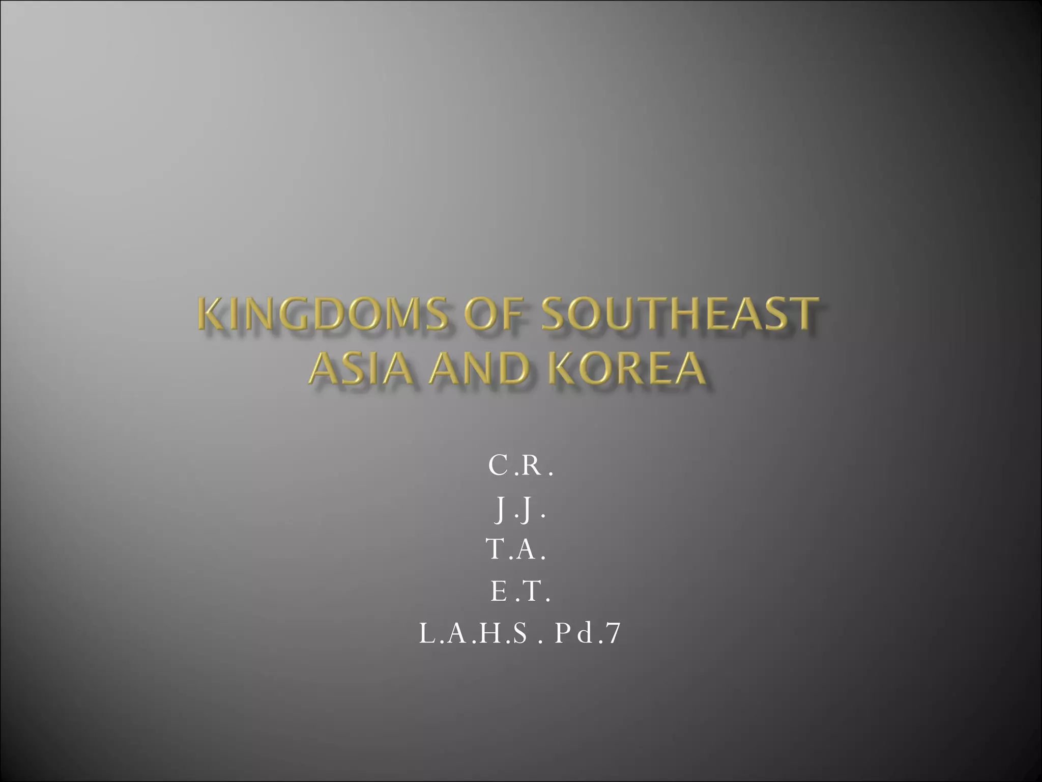 Kingdoms Of Southeast Asia And Korea2 | PPT
