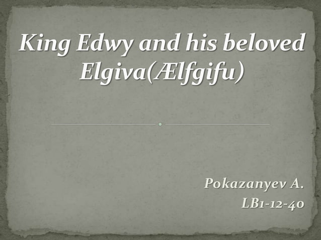 King edwy and_his_beloved_elgiva__198_lfgifu | PPTX