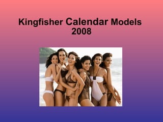 Kingfisher Models 2008