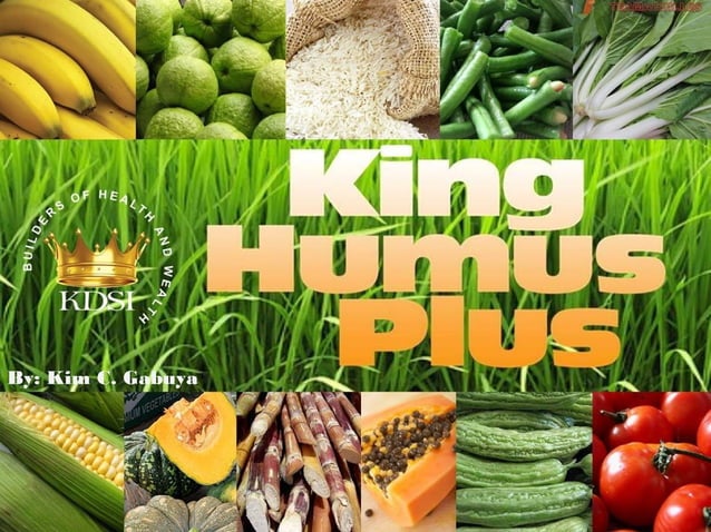 King Humus Plus Presentation by Kim C. Gabuya | PPT