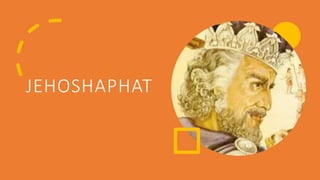 King jehoshaphat | PPTX